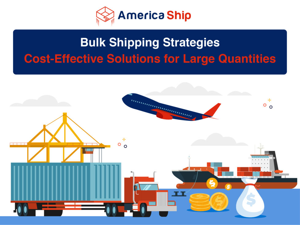 Bulk Shipping Strategies: Cost-Effective Solutions for Large Quantities ...